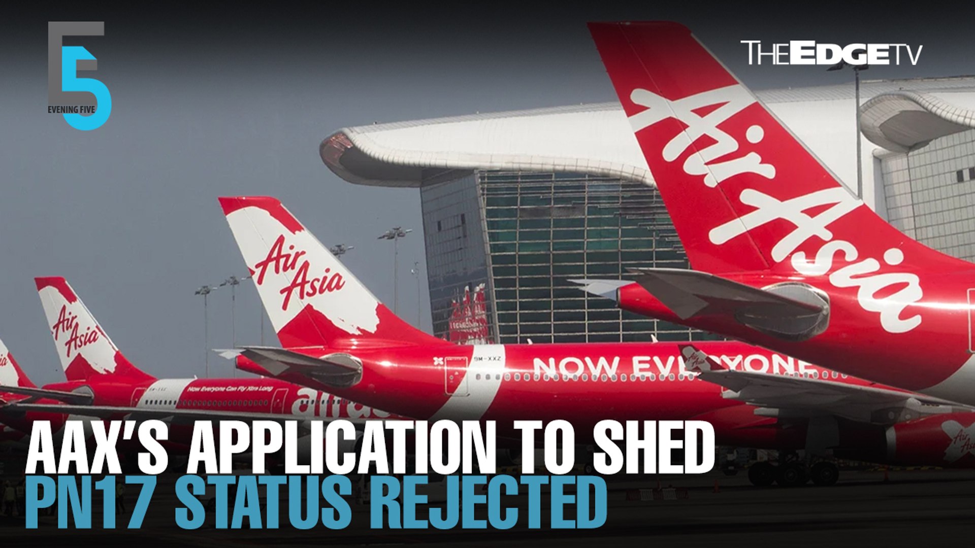 EVENING 5: AAX’s application to exit PN17 rejected