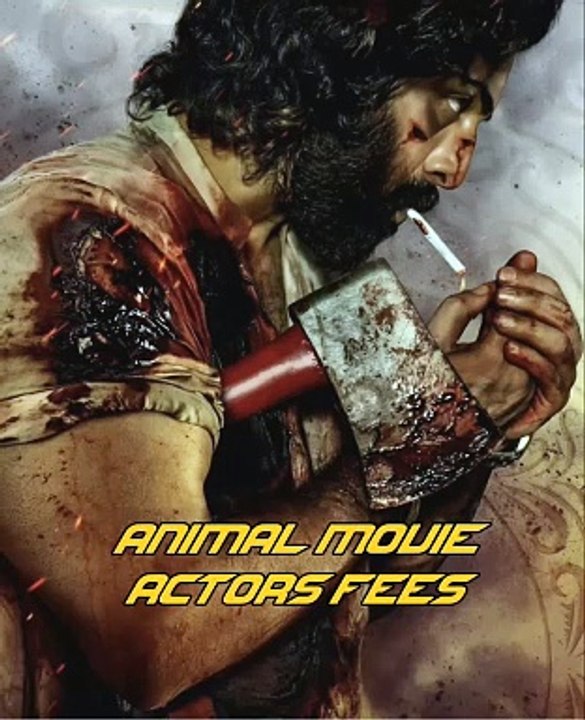 Animal Movie Actors Fees | Animal Cast Salary | Ranbir Kapoor | Sundeep ...