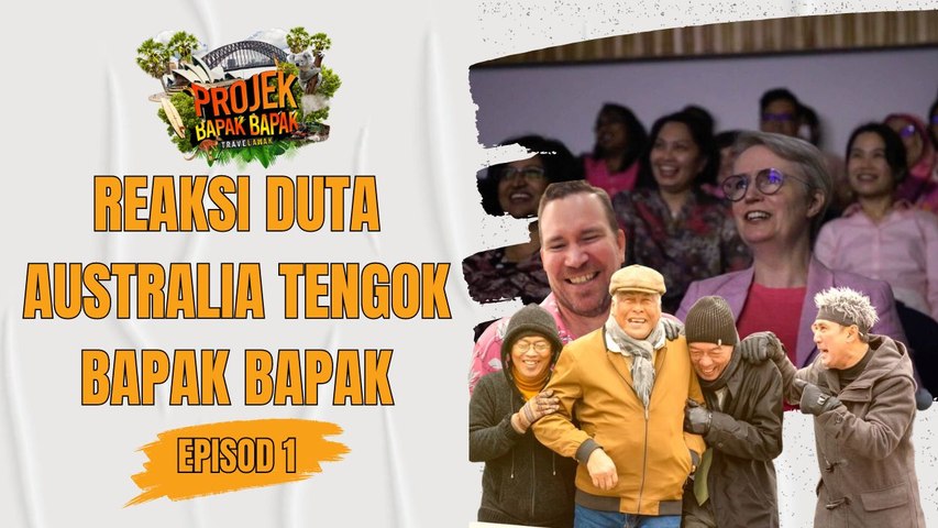 Travelawak Projek Bapak Bapak S2 - Embassy Australia layan Bapak Bapak ... Travelawak Projek Bapak Bapak S2 - Embassy Australia layan Bapak Bapak ...