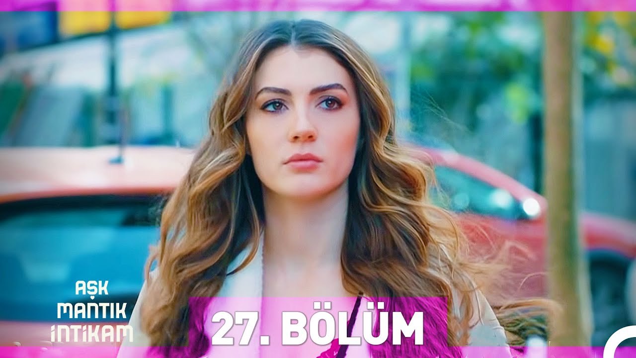 Aşk Mantık İntikam 27. Bölüm - Dailymotion Video