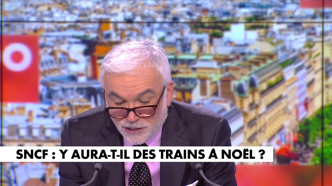 L'édito de Pascal Praud : «SNCF : y aura-t-il des trains à Noël ?» - Vidéo Dailymotion