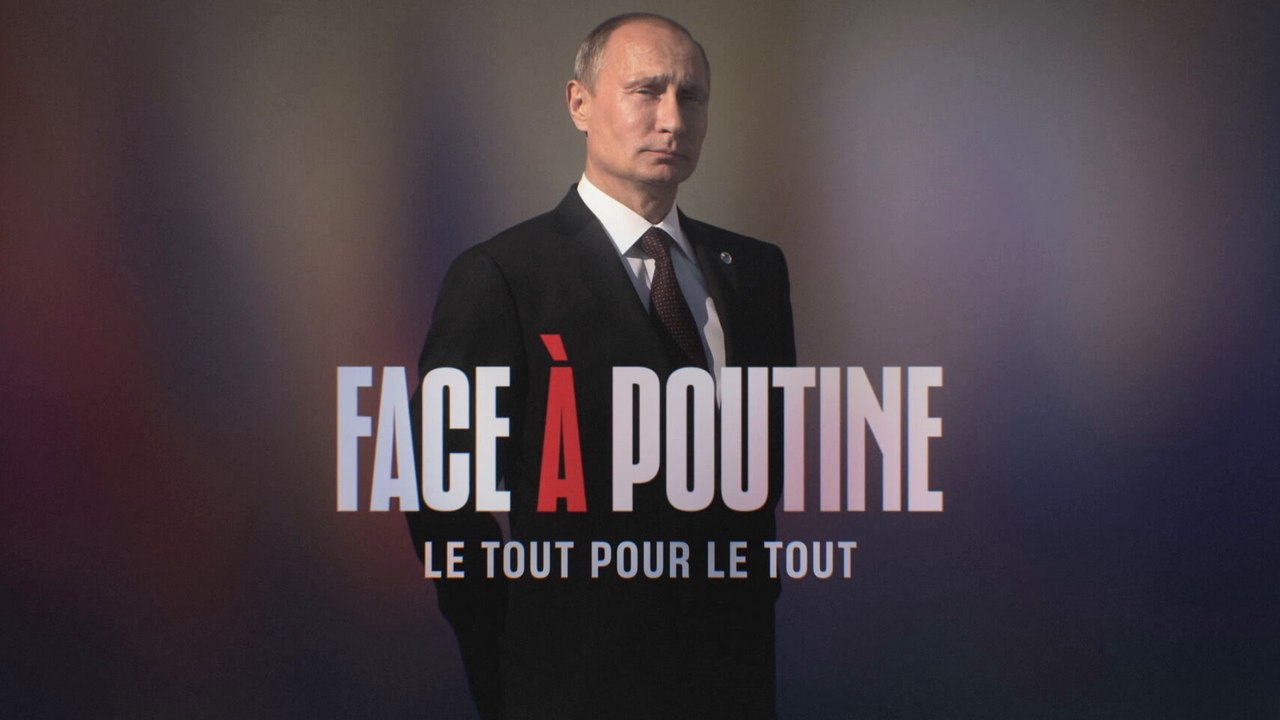 Face à Poutine - Le tout pour le tout - Face à Poutine - Public Sénat