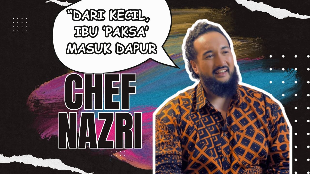 Sejak Kecil Lagi Mak 'Paksa' Masuk Dapur - Chef Nazri - Video Dailymotion