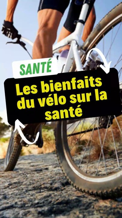 Les bienfaits du vélo sur la santé - Vidéo Dailymotion