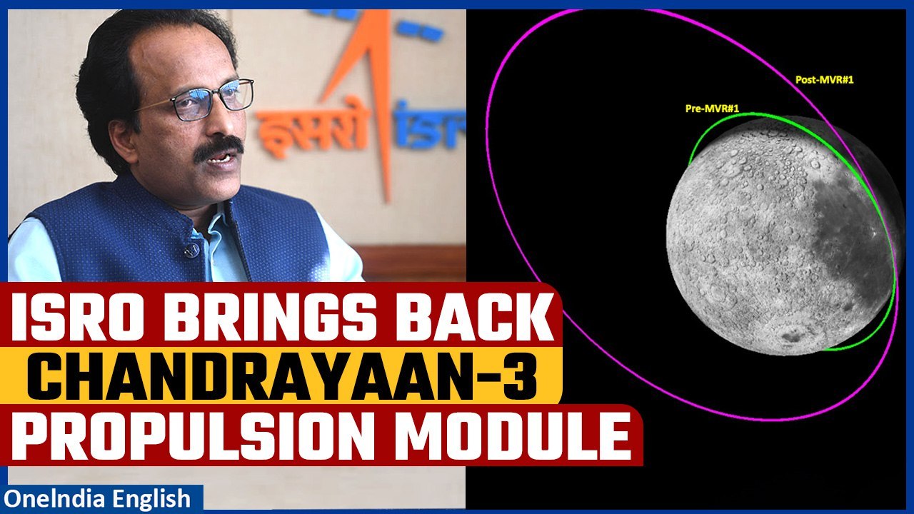 Chandrayaan-3 propulsion module moved by ISRO from lunar orbit to Earth orbit | Oneindia News ...