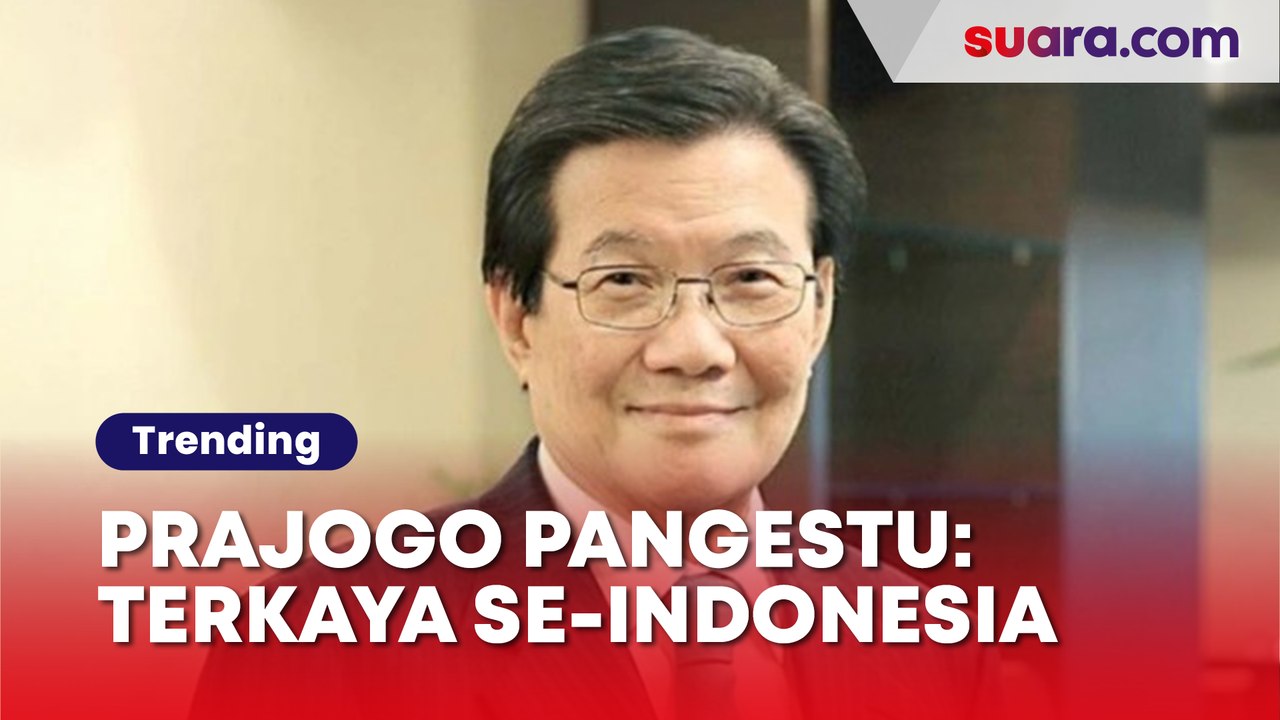 Sosok Prajogo Pangestu, Orang Terkaya di Indonesia Kalahkan Petinggi ...