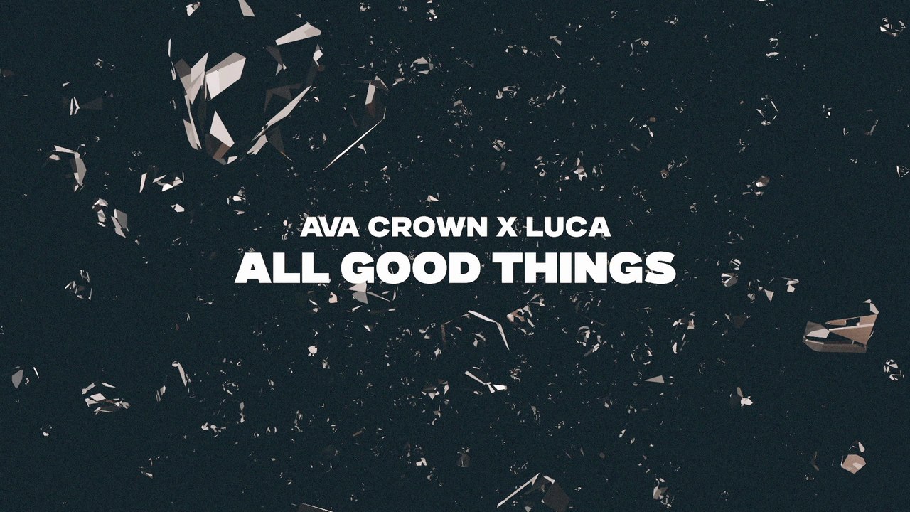 AVA CROWN - All Good Things (Lyric Video) - video Dailymotion