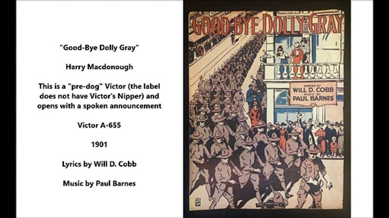 Good-Bye Dolly Gray - Harry Macdonough (1901) - Vídeo Dailymotion