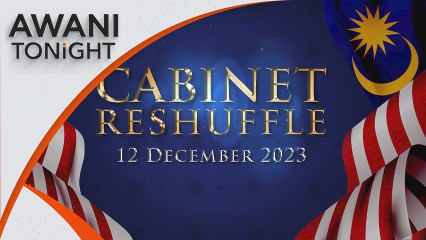 AWANI Tonight: PM unveils new Cabinet lineup | Astro Awani