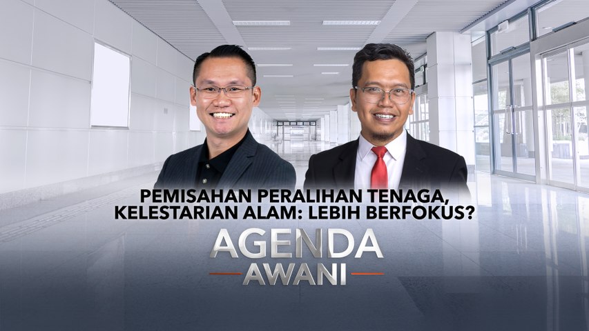 Agenda AWANI: Pemisahan peralihan tenaga, kelestarian alam - Lebih ...