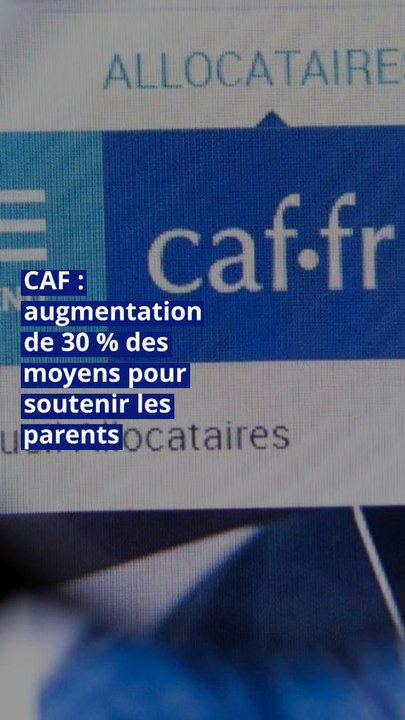 CAF : augmentation de 30 % des moyens pour soutenir les parents - Vidéo Dailymotion