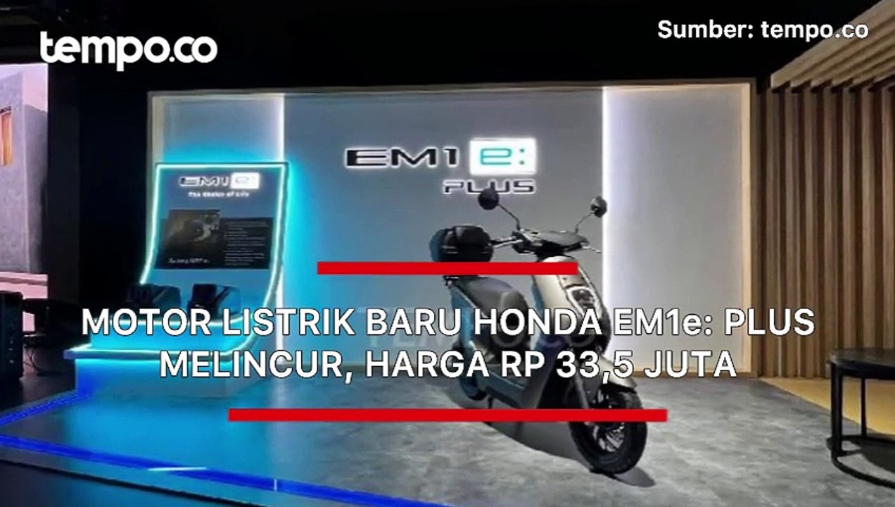 Motor Listrik Baru Honda EM1 e: Plus Meluncur, Harga Rp 33,5 Juta ...