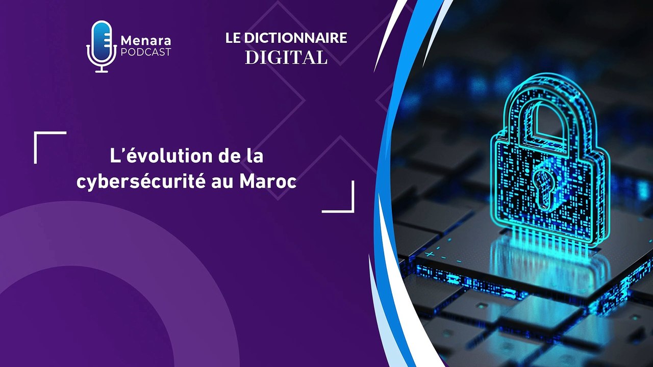 Dictionnaire digital : L'évolution de la cyber-sécurité au Maroc ...