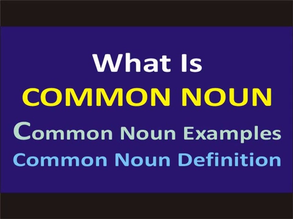 What is a Common Noun | Common Noun Examples | Common Noun Definition ...