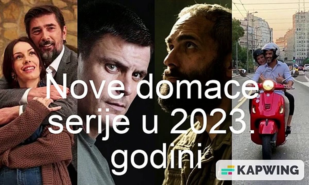 Nove domace serije u 2023. godini - video Dailymotion