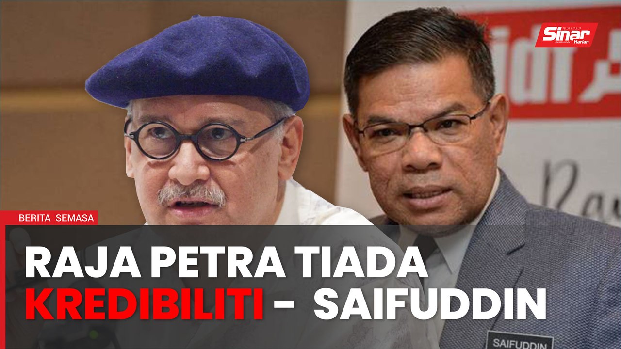 Raja Petra tiada kredibiliti ulas isu politik semasa - Saifuddin ...