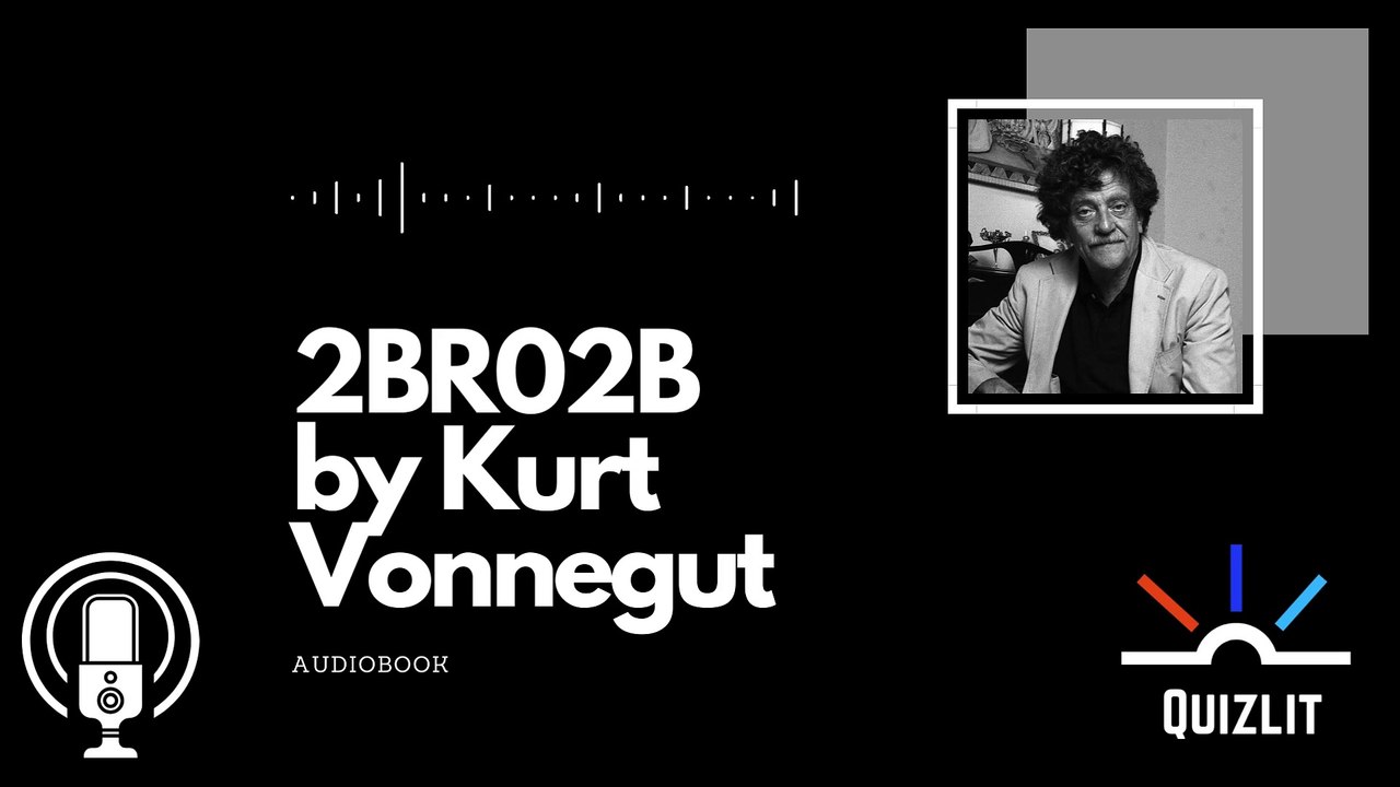 2BR02B by Kurt Vonnegut Audiobook - video Dailymotion