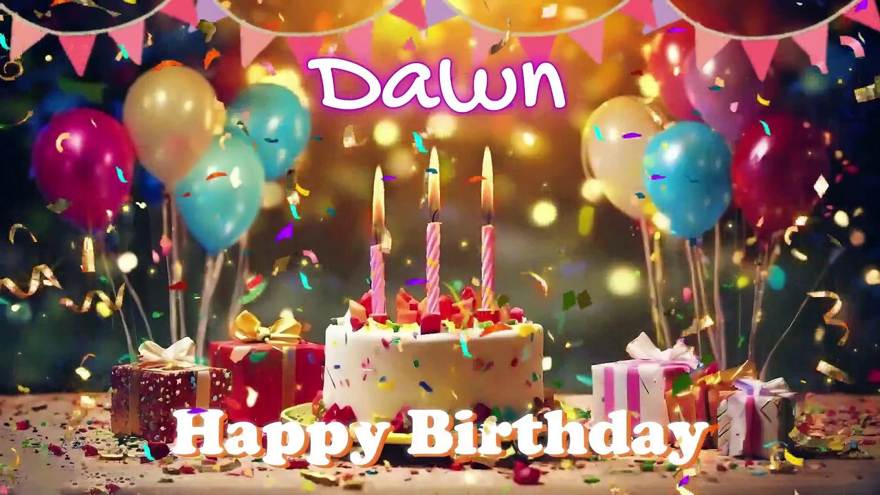Happy Birthday Dawn - video Dailymotion