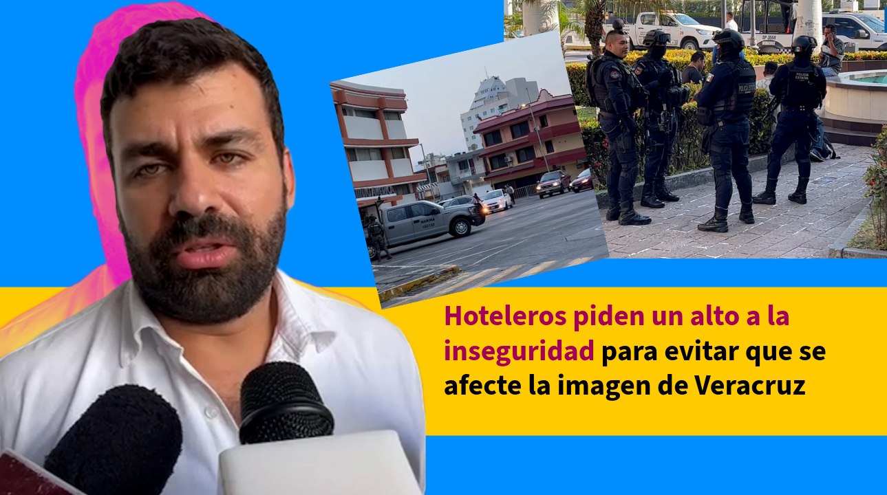 Hoteleros piden un alto a la inseguridad para evitar que se afecte la imagen de Veracruz - Vídeo ...