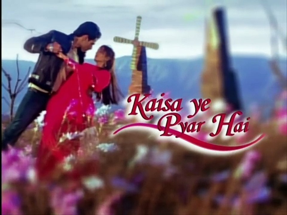 Kaisa ye pyar hai | kyph | kaisa yeh pyaar hai - video Dailymotion