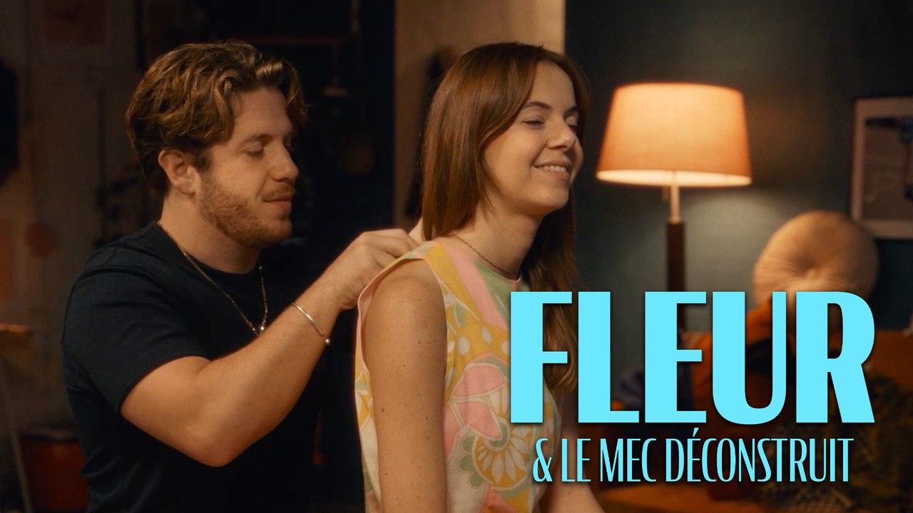 FLEUR BLEUE : Fleur & le mec déconstruit (épisode 5) - Vidéo Dailymotion