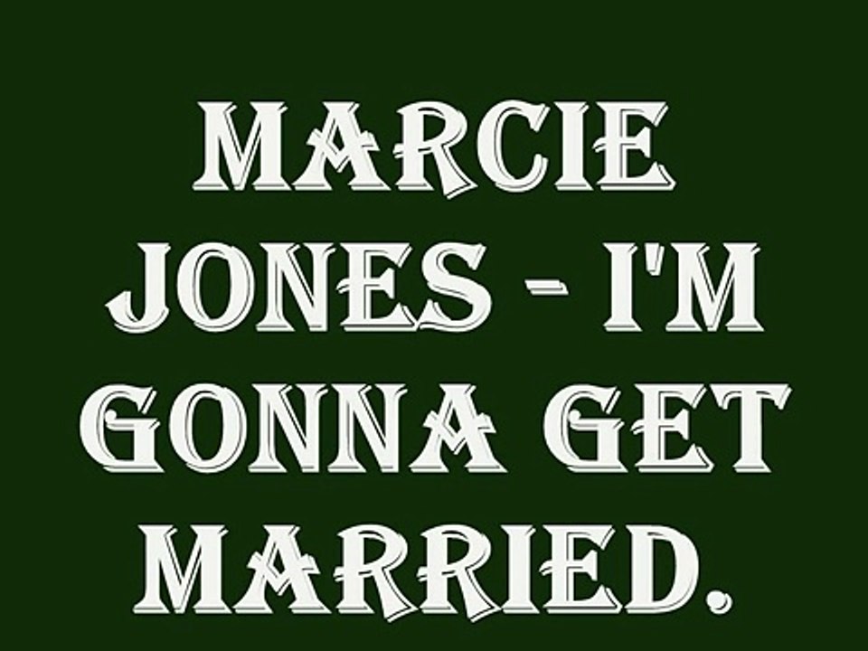 MARCIE JONES - I'm Gonna Get Married (1973) - video Dailymotion