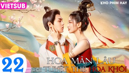 HOA MÃN LÂU CHI TUYỆT THẾ HOA KHÔI [Full Trọn Bộ] của Kho Phim Hay - Dailymotion