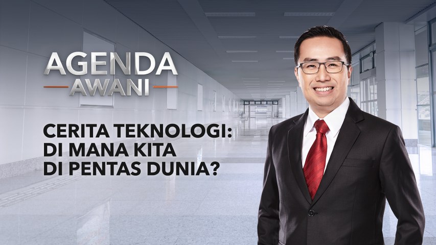 Agenda AWANI: Cerita Teknologi: Di mana kita di pentas dunia? | Astro Awani