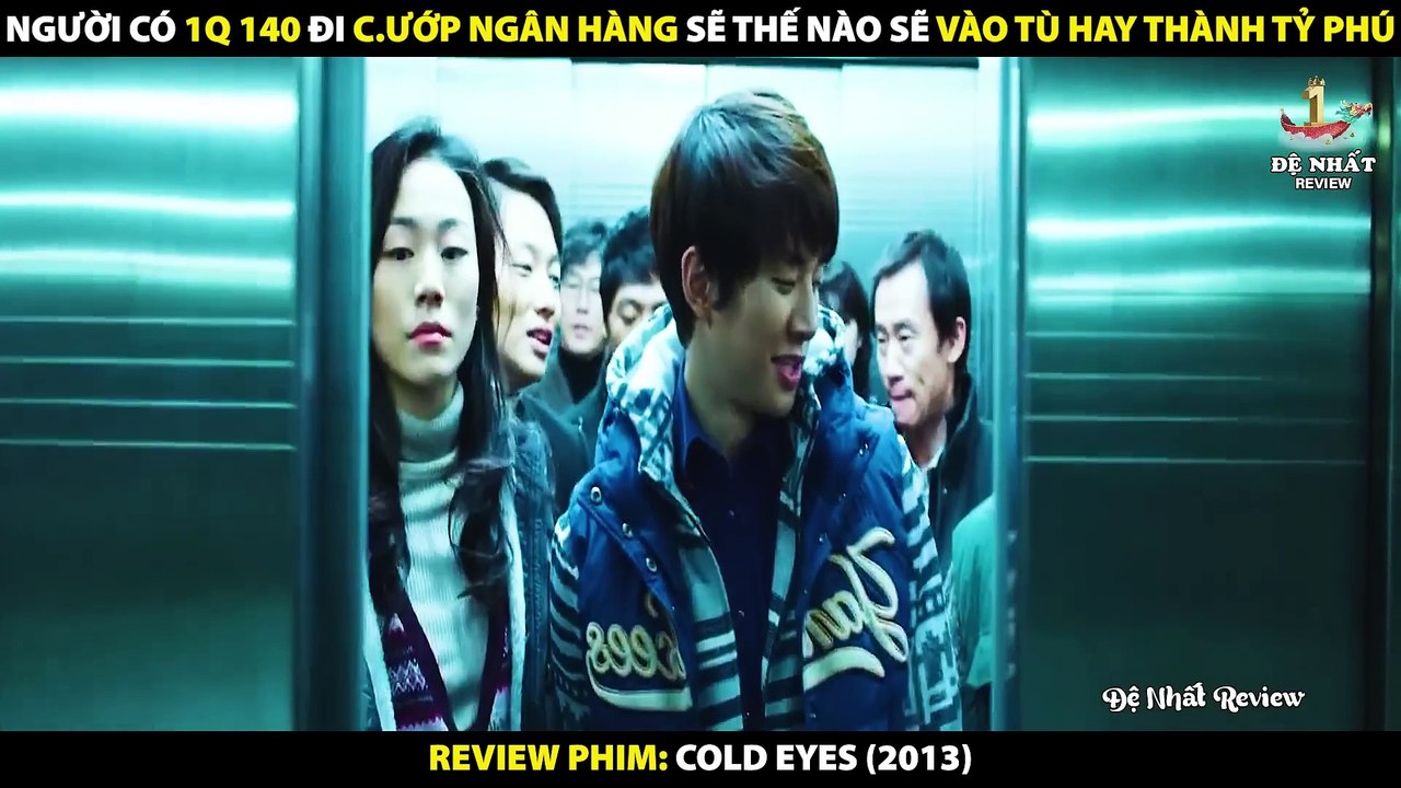 Người Có IQ 140 Đi Cướp Ngân Hàng Sẽ Thế Nào Sẽ Vào Tù Hay Thành Tỷ Phú - Review Phim Cold Eyes ...