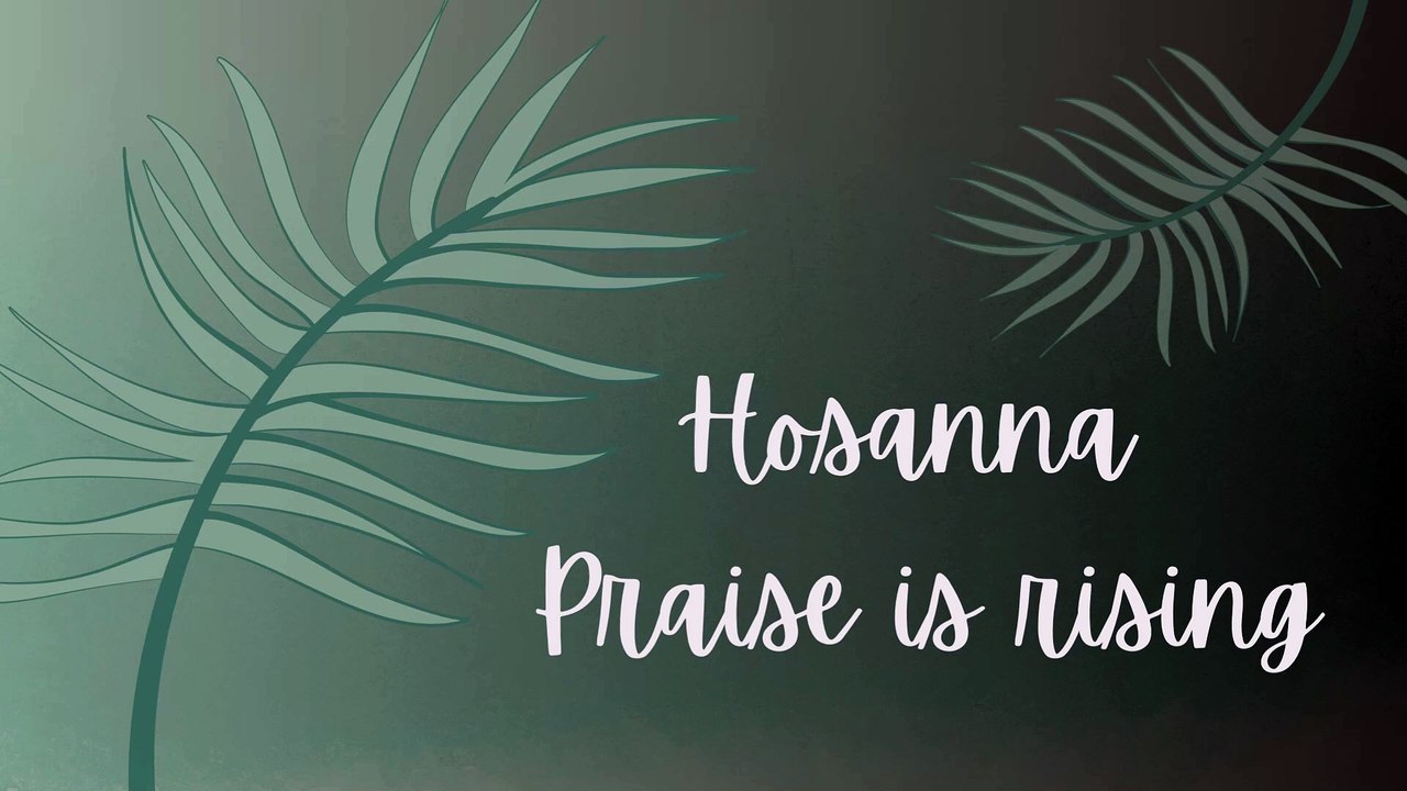 Hosanna Praise is Rising | Lyric Video | Palm Sunday - video Dailymotion