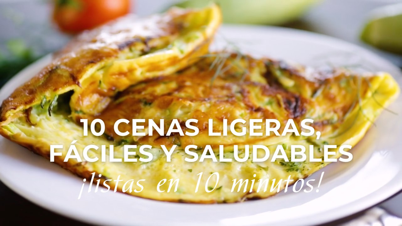 10 cenas ligeras, fáciles y saludables listas en 10 minutos - Vídeo ...