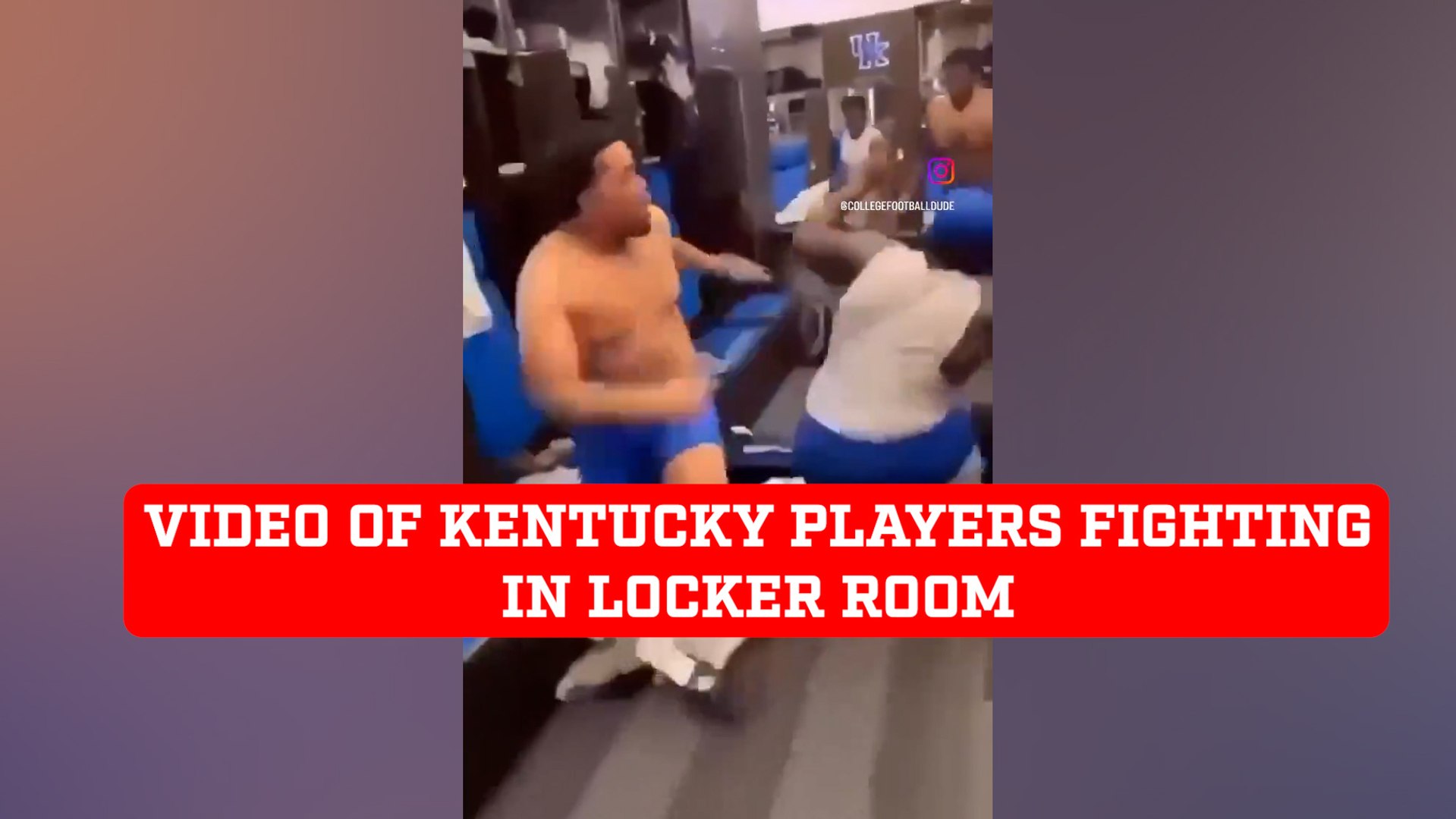 Video of Kentucky players fighting in locker room surfaced on social ...