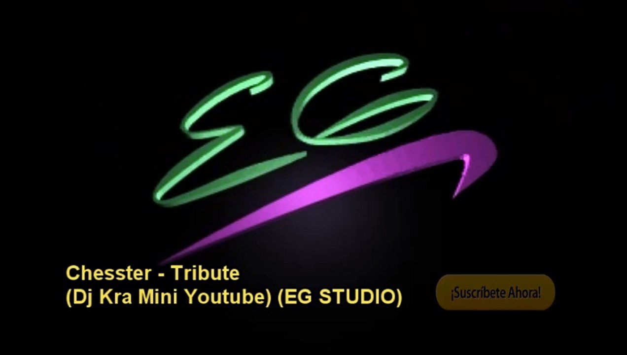 Chesster - Tribute (MINI YOUTUBE) (EG STUDIO) - Vídeo Dailymotion