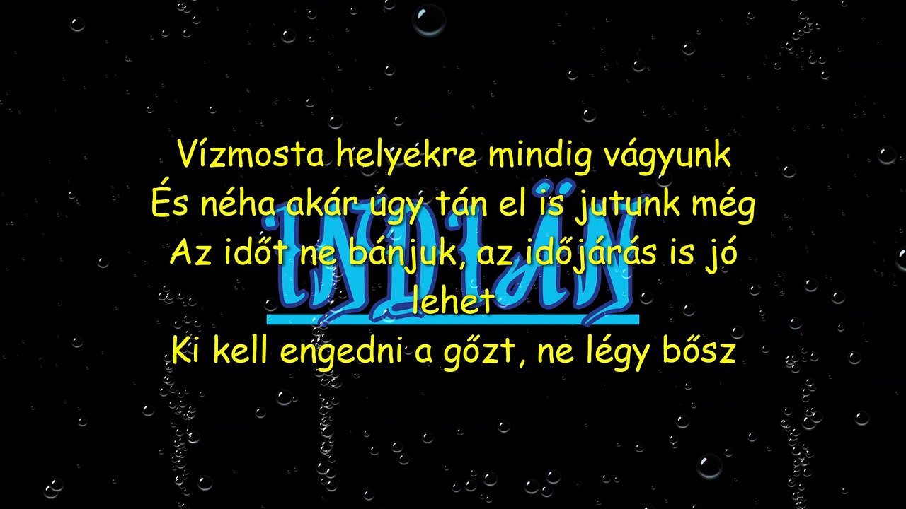 Indiän ¦ Vízmosta (dalszöveges audió) - video Dailymotion