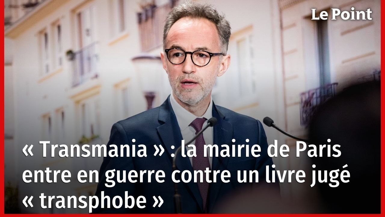 « Transmania » : la mairie de Paris entre en guerre contre un livre ...