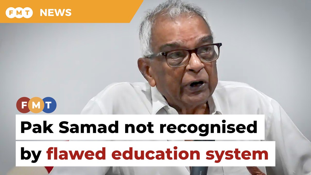 Flawed education system fails to acknowledge Pak Samad, says lawyer ...