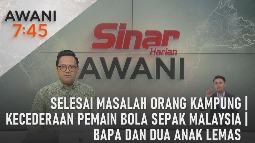 AWANI 7:45 [05/05/2024] – Selesai masalah orang kampung | Kecederaan ...