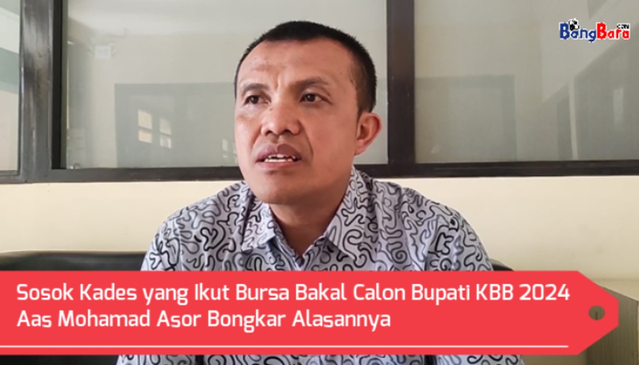 Sosok Kades yang Ikut Bursa Bakal Calon Bupati KBB 2024, Aas Mohamad Asor Bongkar Alasannya ...