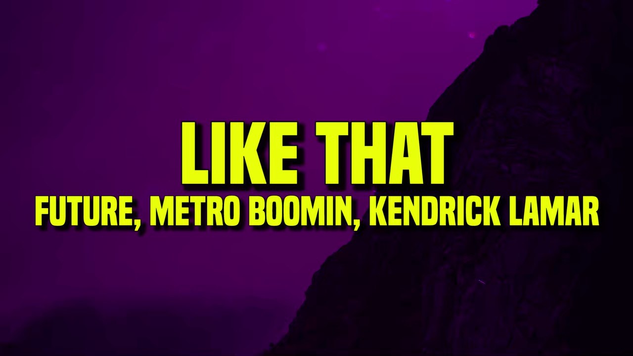 Like That - Future, Metro Boomin, Kendrick Lamar (Lyrics) - video ...
