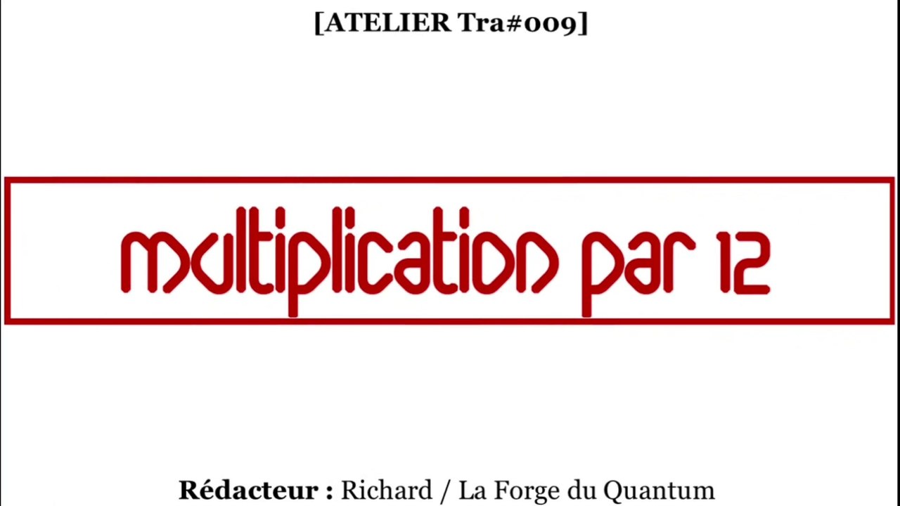 ATELIER Tra#009 - Multiplication par 12... - Vidéo Dailymotion