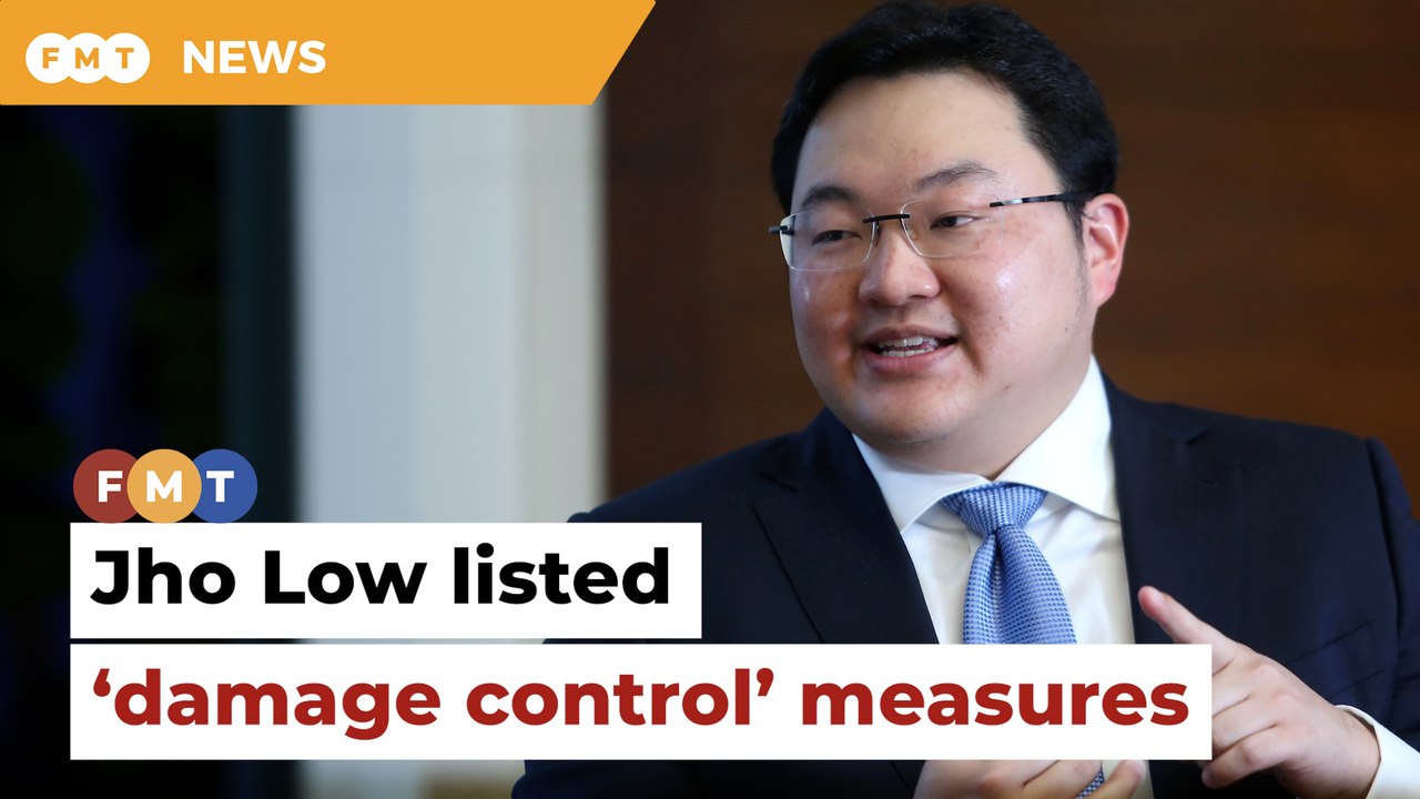 Jho Low listed 1MDB ‘damage control’ measures in note, court hears ...