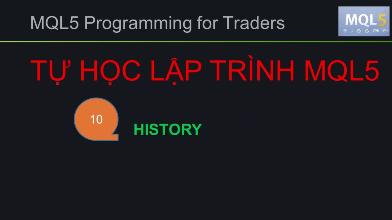 BÀI 10 - MQL5 - HISTORY LỊCH SỬ GIAO DỊCH TRÊN MT5 - TỰ HỌC LẬP TRÌNH ... BÀI 10 - MQL5 - HISTORY LỊCH SỬ GIAO DỊCH TRÊN MT5 - TỰ HỌC LẬP TRÌNH ...