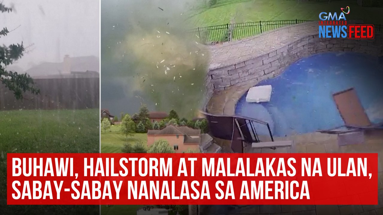 Buhawi, hailstorm at malalakas na ulan, sabay-sabay nanalasa sa America ...
