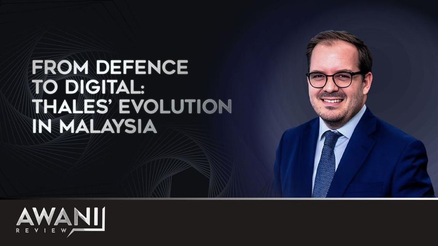 AWANI Review: From Defense to Digital - Thales’ Evolution in Malaysia | AWANI International