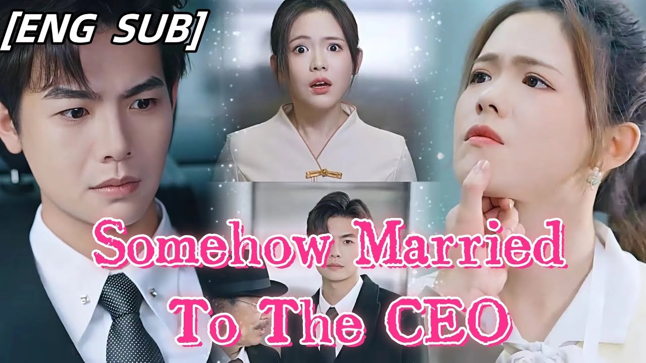 [HOT NEW] Somehow Married To The CEO Full Movie Full Short Drama 2024# ...