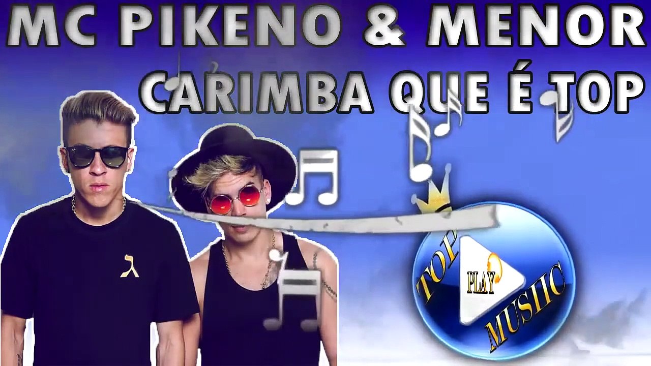 MC PIKENO E MENOR - CARIMBA QUE É TOP ♪(LETRA+DOWNLOAD)♫ - Vídeo ...