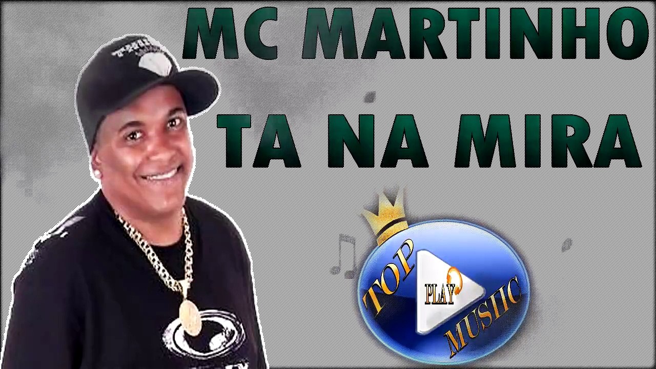 MC MARTINHO - TÁ NA MIRA MANÉ ♪(DOWNLOAD)♫ - Vídeo Dailymotion
