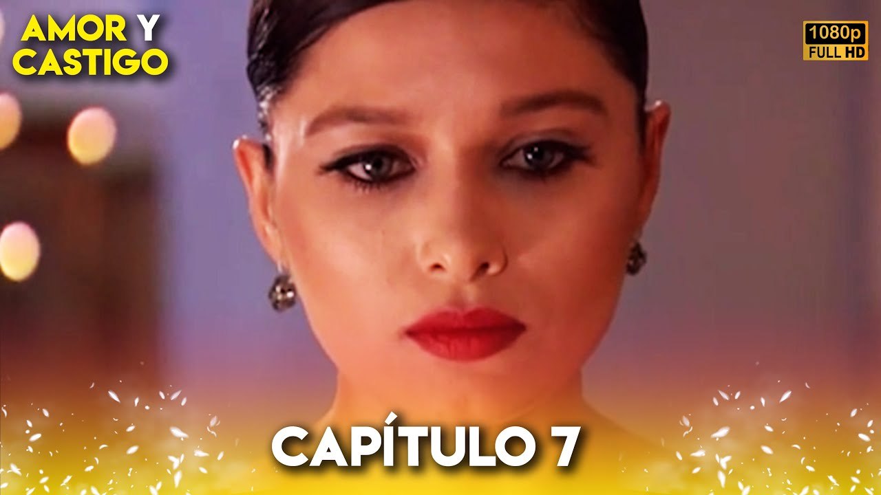 Amor Y Castigo Capitulo 7 Full Hd Doblaje Español Aşk Ve Ceza