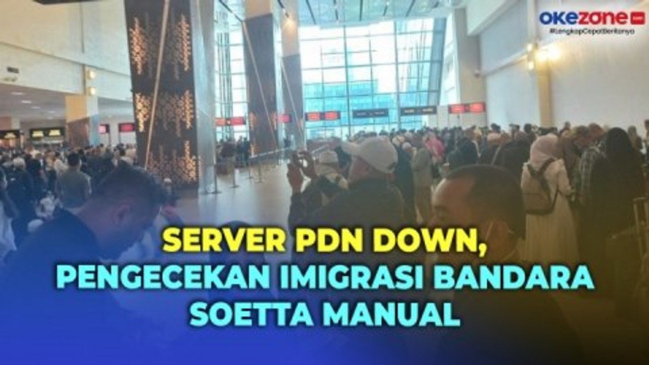 Server PDN Down, Pengecekan Imigrasi di Bandara Soekarno-Hatta Masih ...