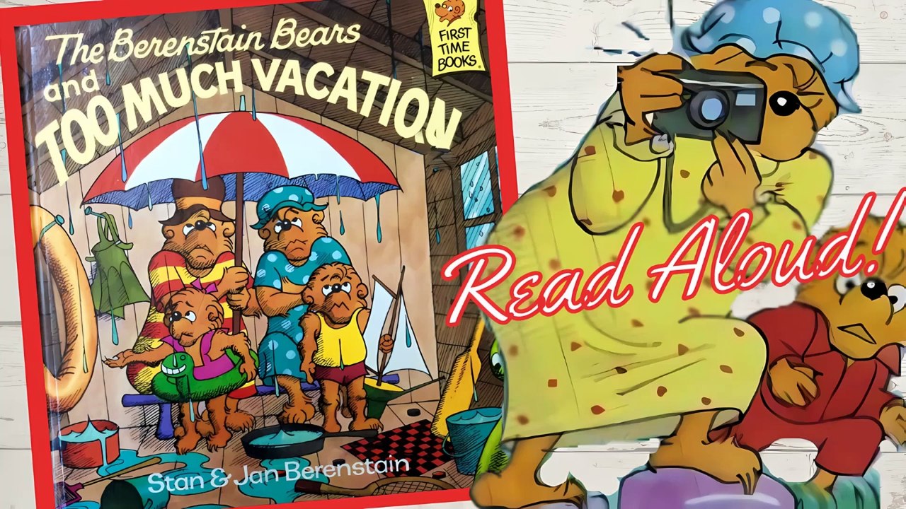 Berenstain Bears and Too Much Vacation - Summer Read Aloud - Bedtime ...